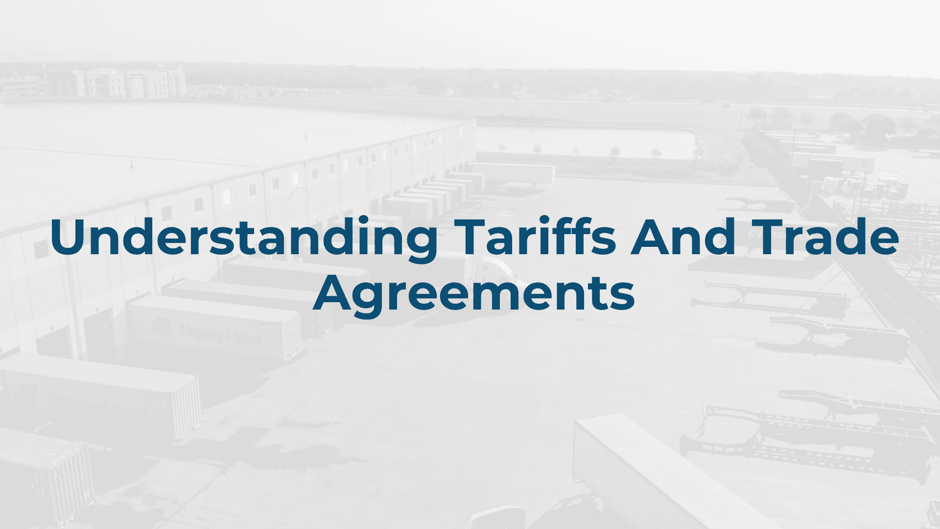 Understanding Tariffs And Trade Agreements - Hawthorne Global